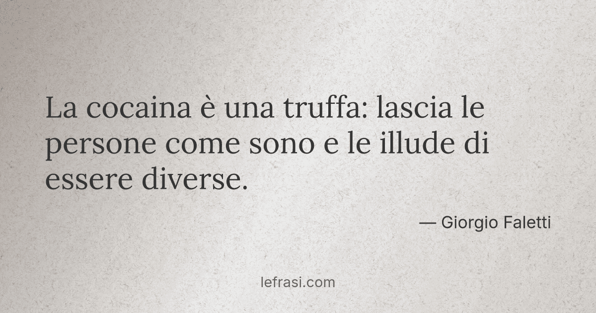La cocaina è una truffa: lascia le persone come sono e ...