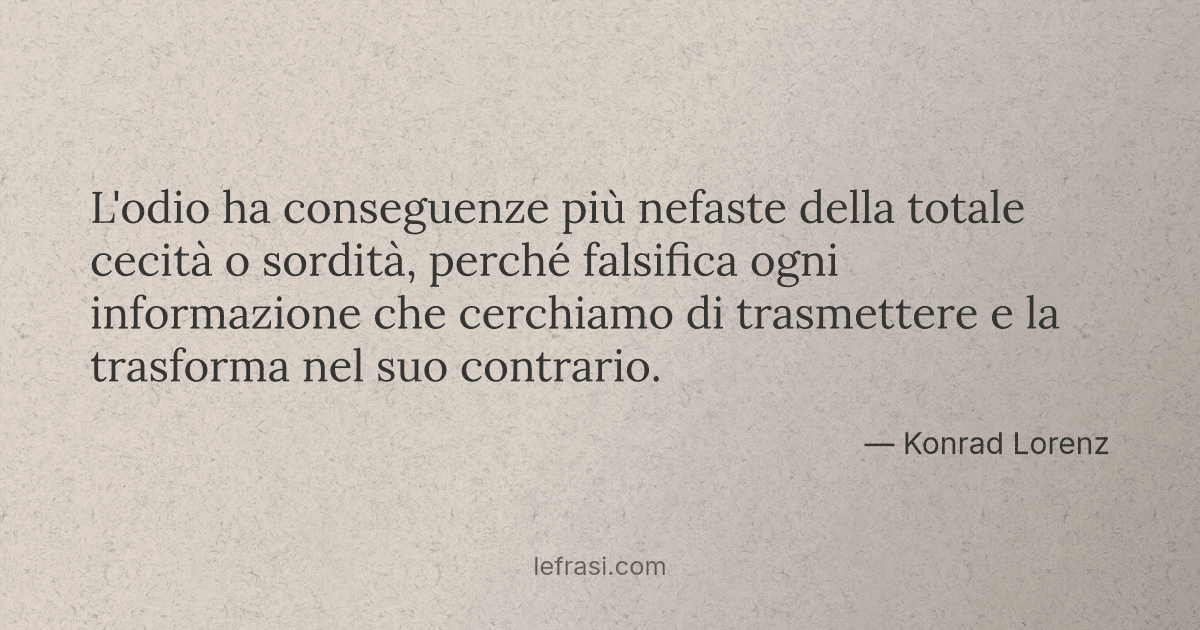 L'odio ha conseguenze più nefaste della totale cecità o ...