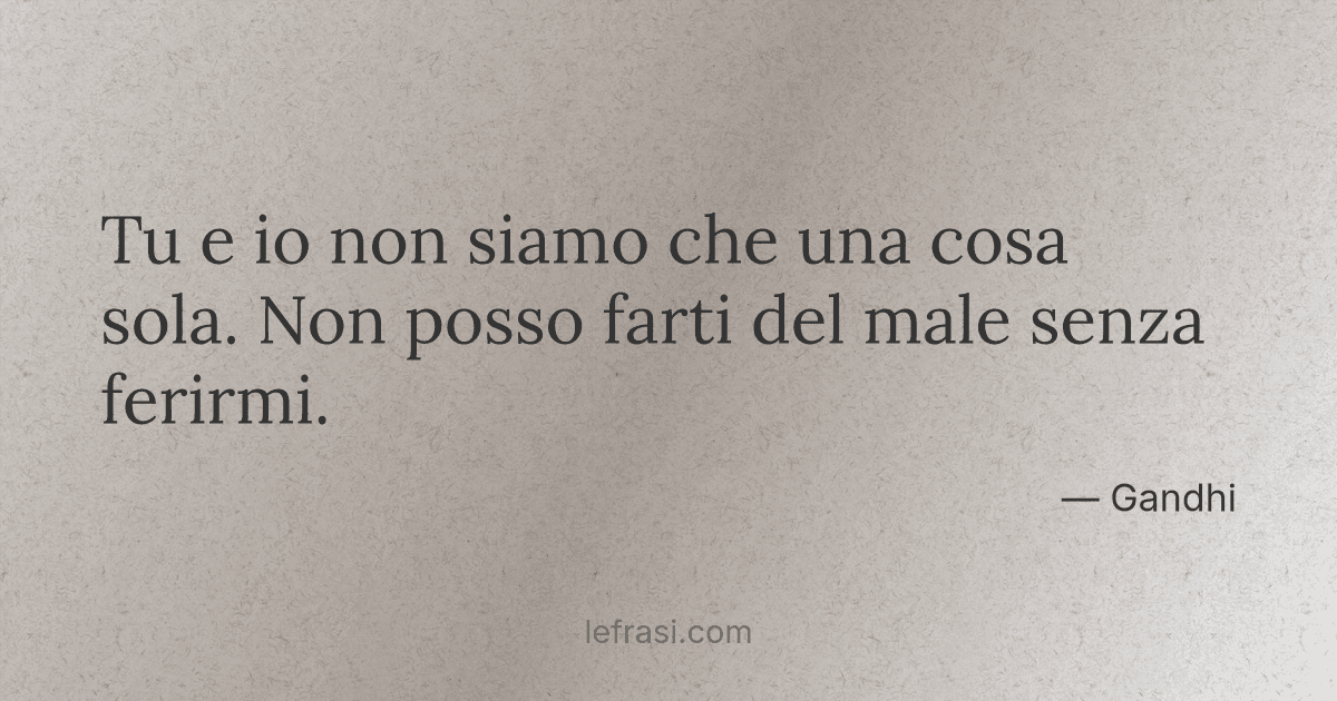 Tu e io non siamo che una cosa sola Non posso farti del ...