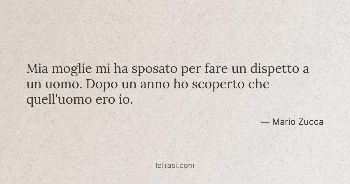 Mia moglie mi ha sposato per fare un dispetto a un uomo ...