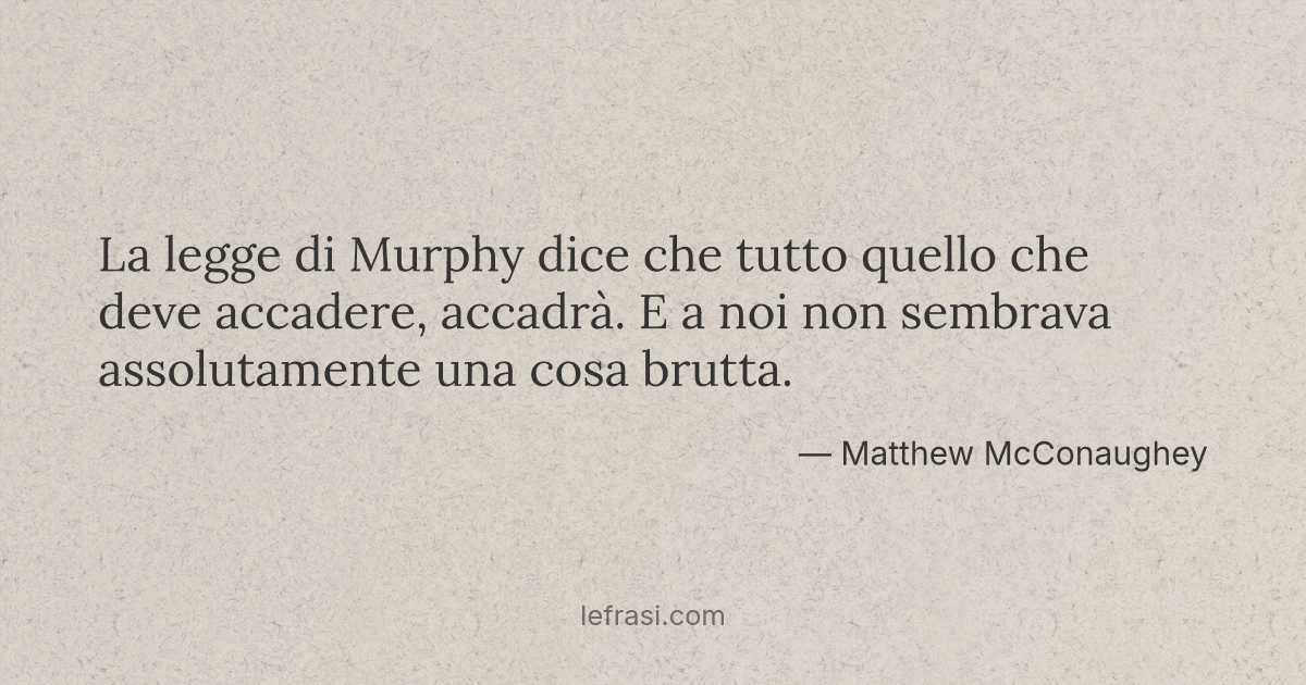 La legge di Murphy dice che tutto quello che deve accadere ...