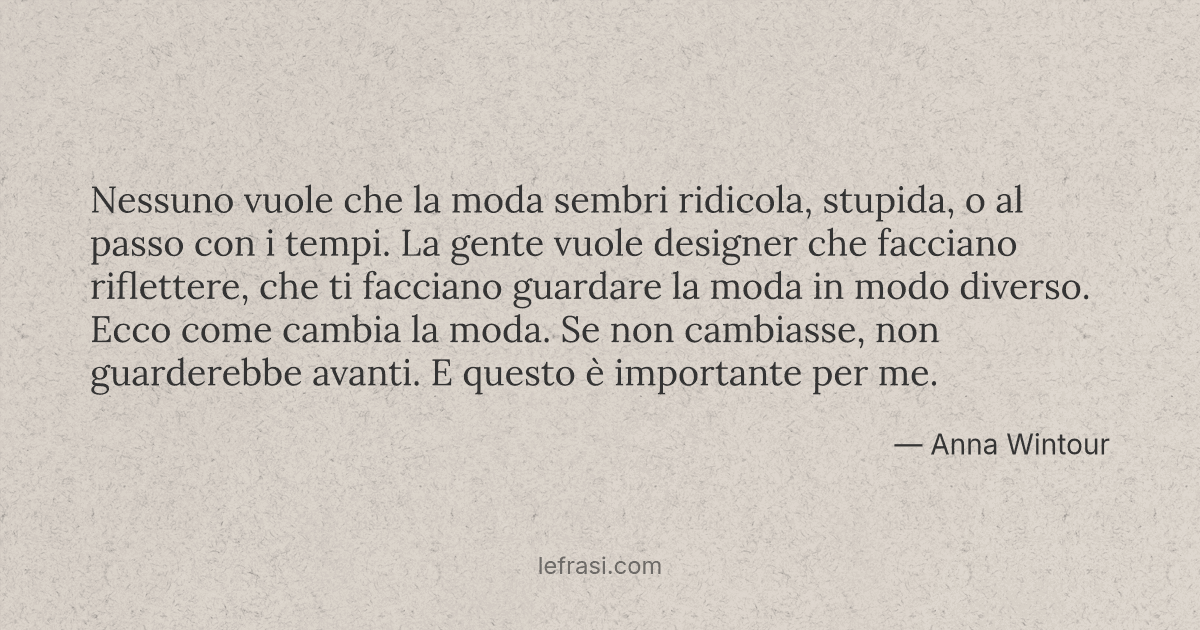 Nessuno vuole che la moda sembri ridicola stupida o al ...