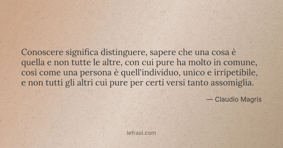 Conoscere significa distinguere sapere che una cosa è quella ...