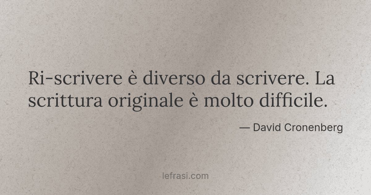 Ri-scrivere è diverso da scrivere La scrittura originale ...