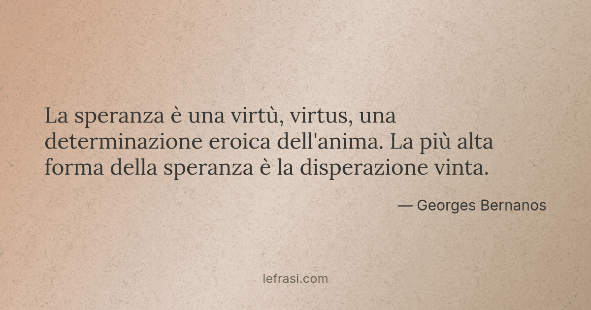 La speranza è una virtù virtus una determinazione eroica ...