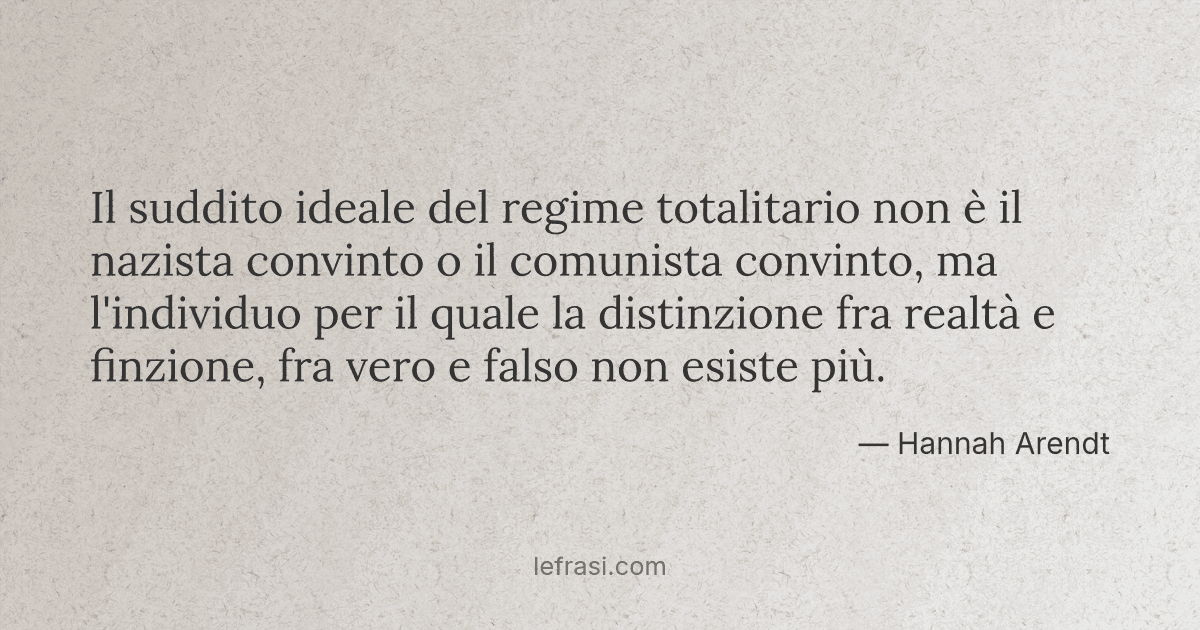 Il suddito ideale del regime totalitario non è il nazista ...