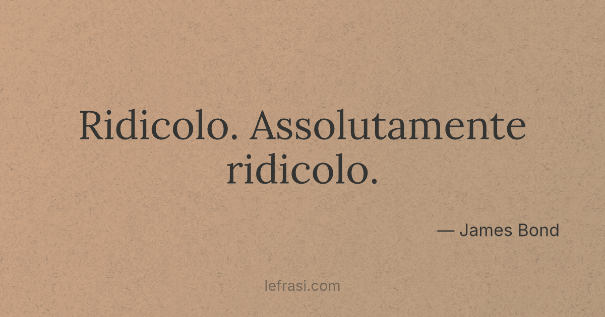 Ridicolo Assolutamente ridicolo