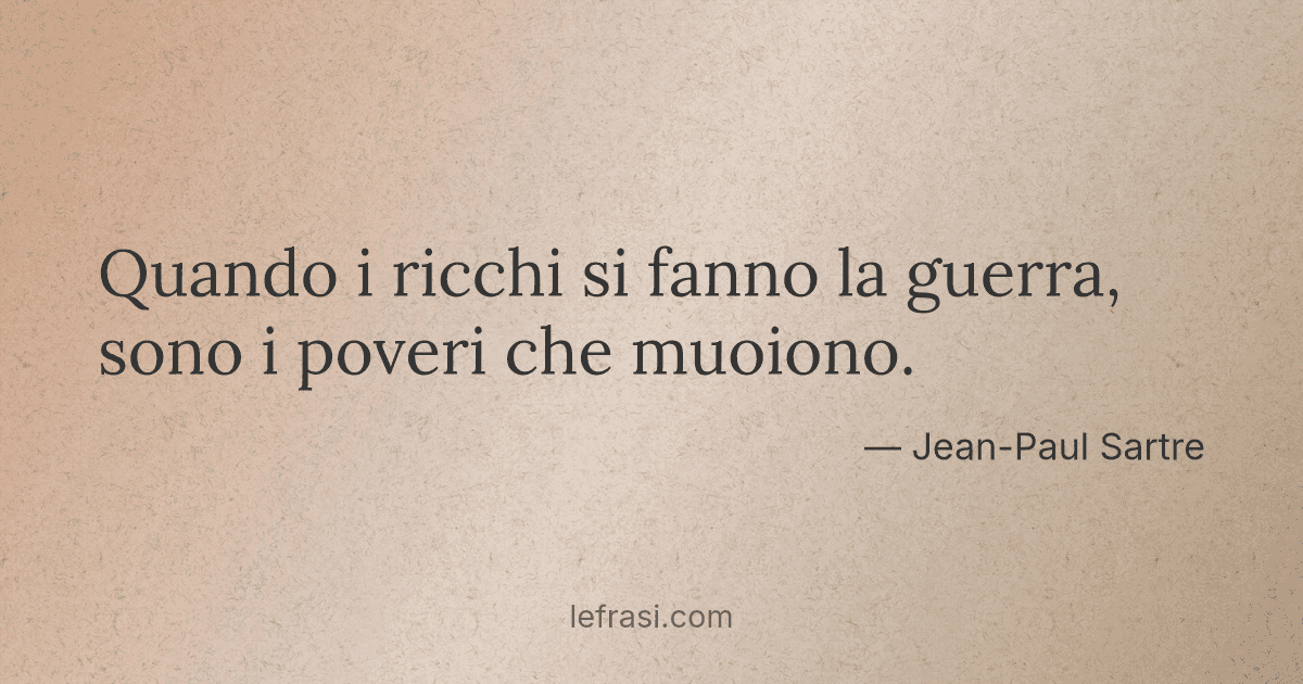 Quando i ricchi si fanno la guerra sono i poveri che muoiono ...