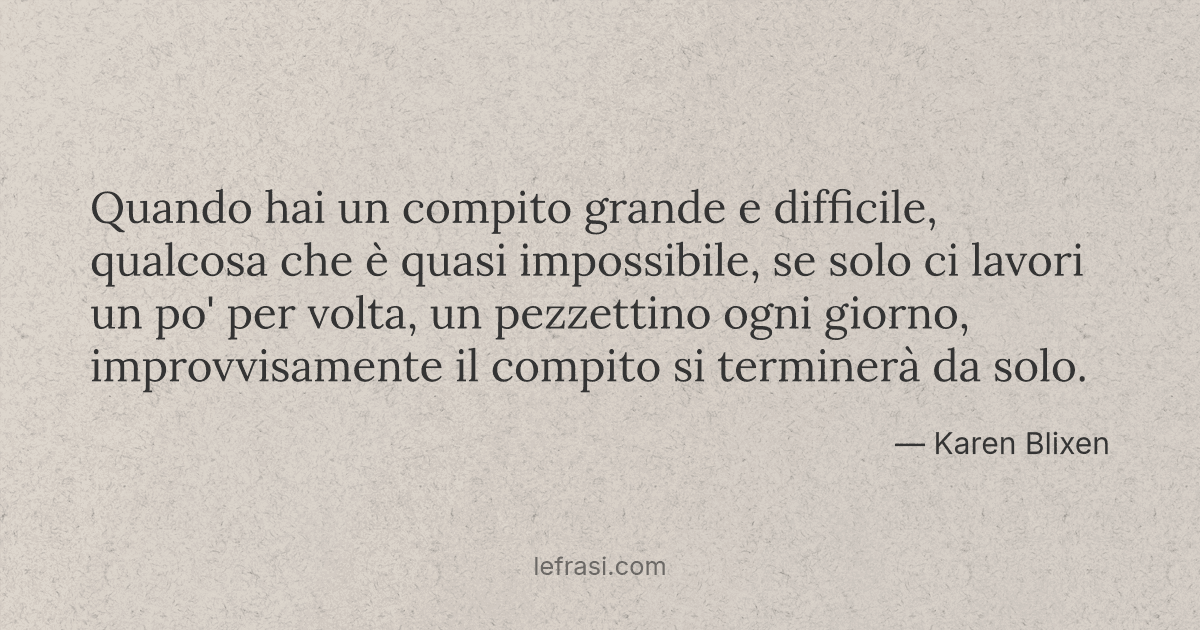 Quando hai un compito grande e difficile qualcosa che è ...