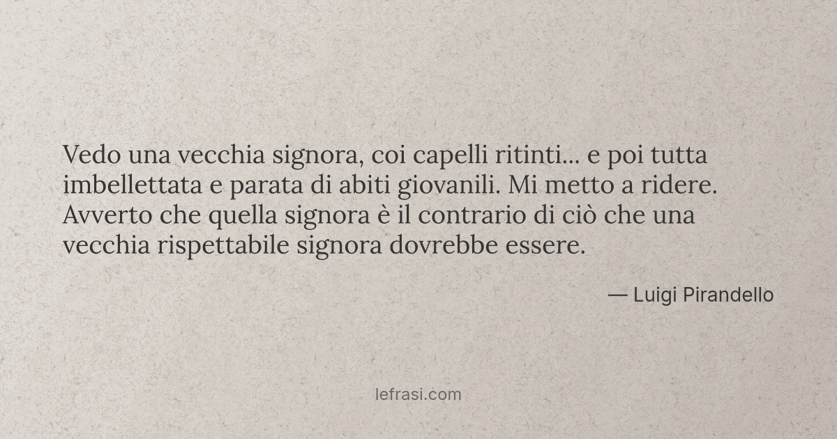 Vedo una vecchia signora coi capelli ritinti e poi tutta ...