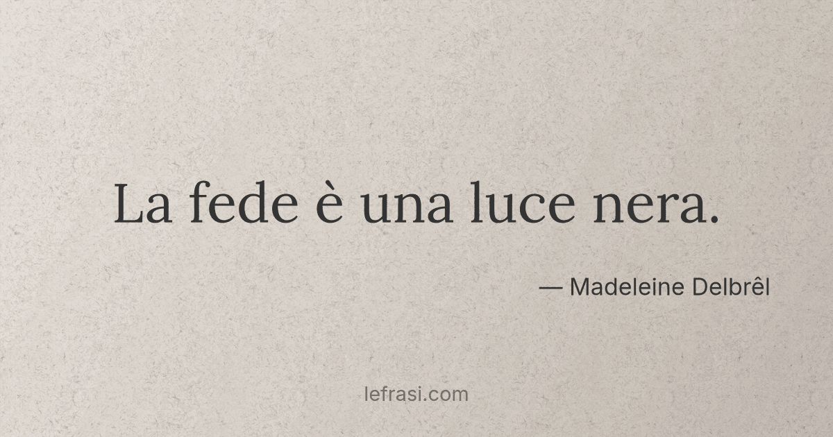 La fede è una luce nera