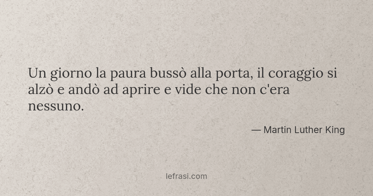 Un giorno la paura bussò alla porta il coraggio si alzò ...
