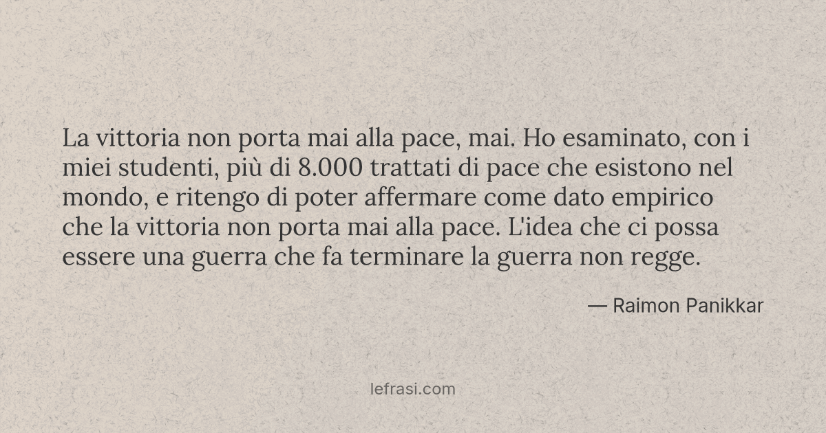 La vittoria non porta mai alla pace mai Ho esaminato con ...