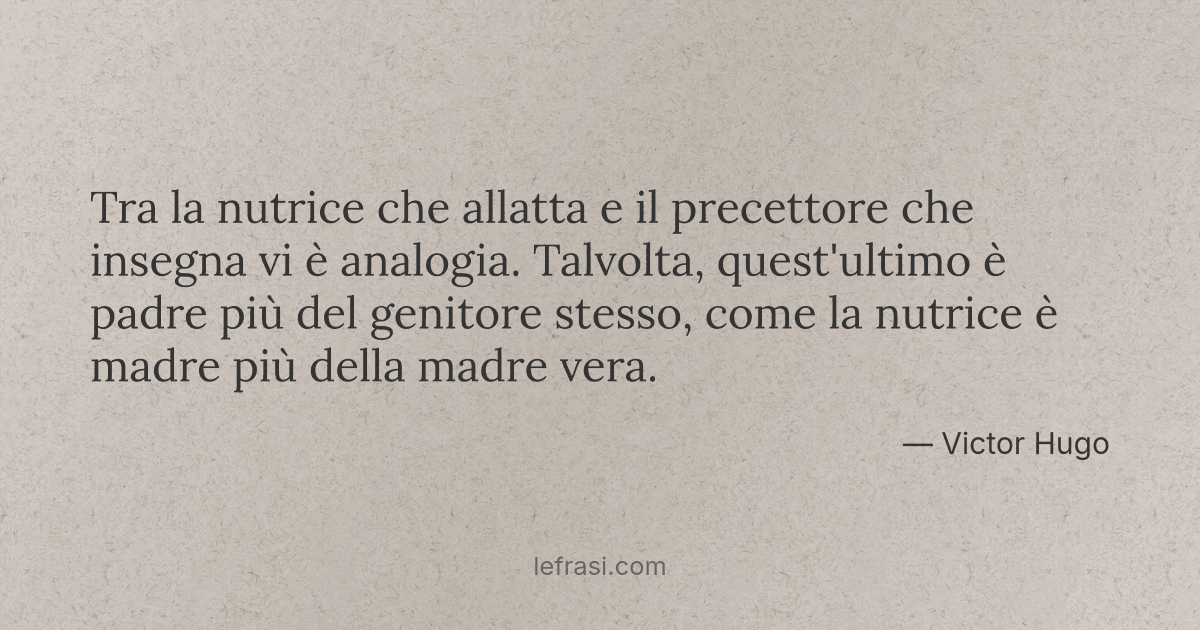 Tra la nutrice che allatta e il precettore che insegna ...