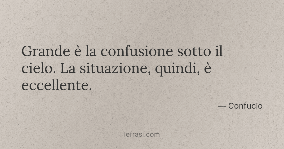 Grande è la confusione sotto il cielo. La situazione, qu...
