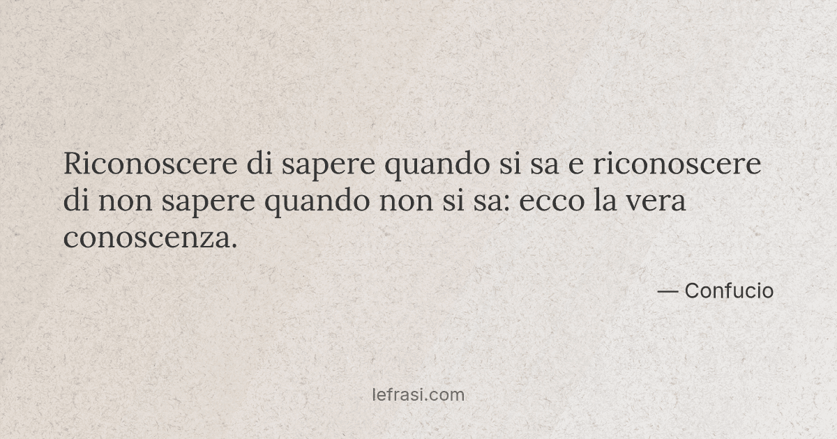 Riconoscere di sapere quando si sa e riconoscere di non s...