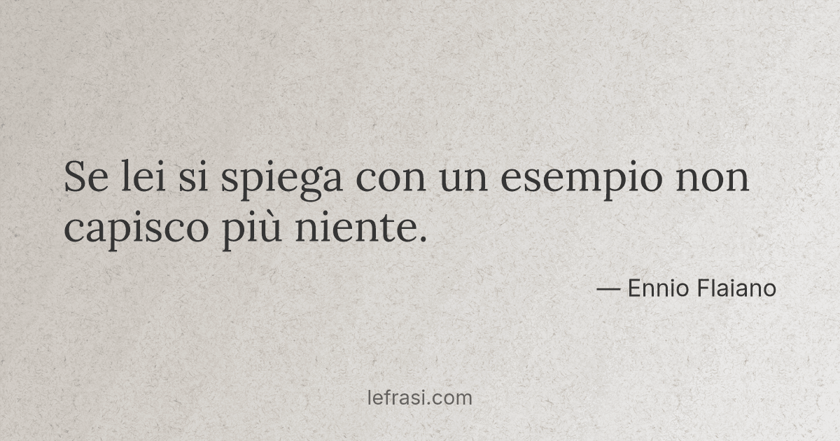 Se Lei Si Spiega Con Un Esempio Non Capisco Pi Niente 
